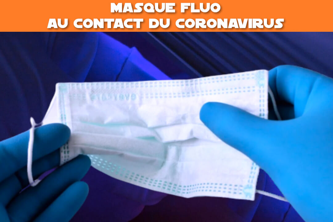 Masque fluo au contact du coronavirus